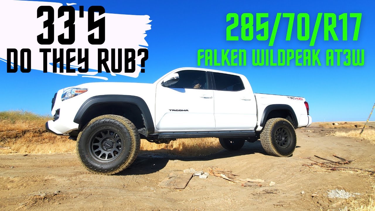 Do 33 Tires Rub 285 70R17 Falken Wildpeak AT3W Toyota Tacoma