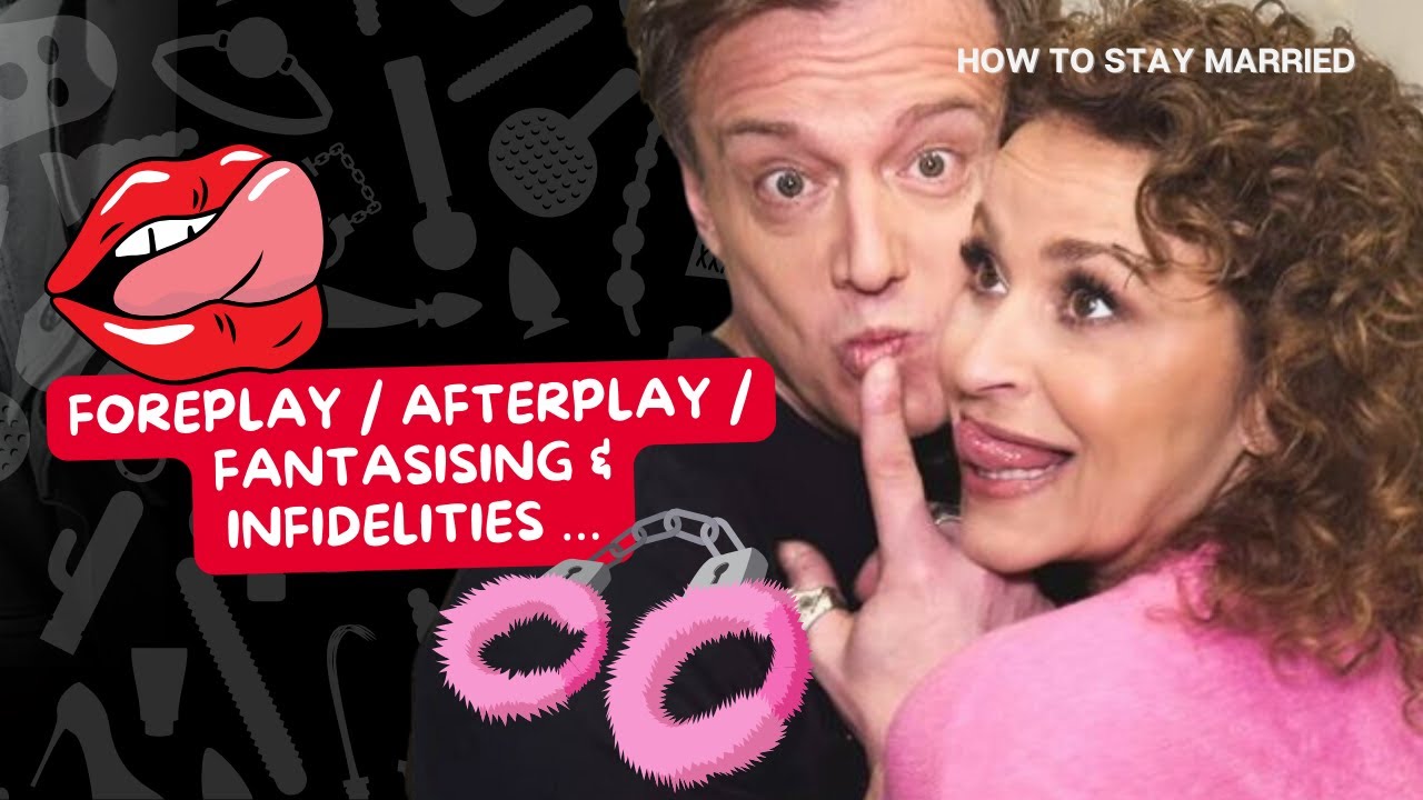 How To Stay Married So Far Foreplay Afterplay Fantasising