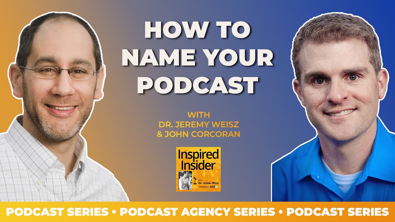 [Podcast Series] How to Name Your Podcast – Podcast Naming Do’s and Don ...