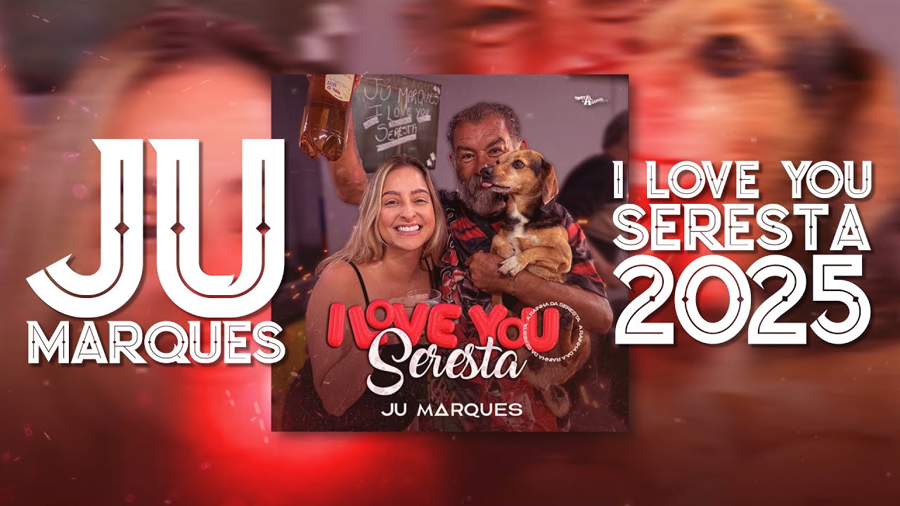 JU MARQUES - I LOVE YOU SERESTA - YouTube