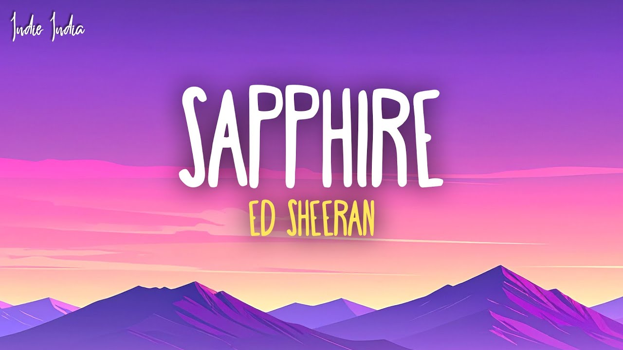 Ed Sheeran - Sapphire (Lyrics) ft. Arijit Singh - YouTube
