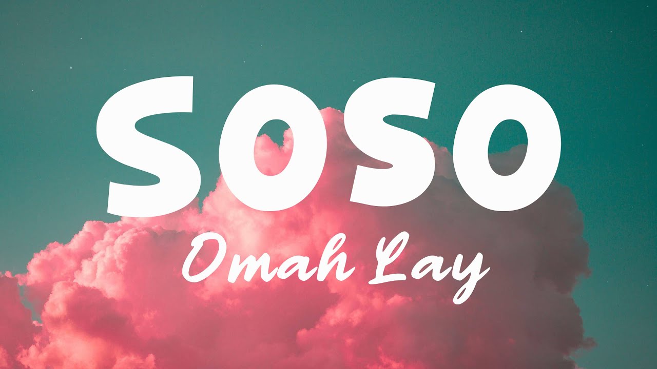Omah Lay - Soso ( Lyrics ) - YouTube Music