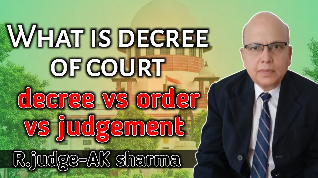 what is decree of court, decree versus order versus judgement - YouTube