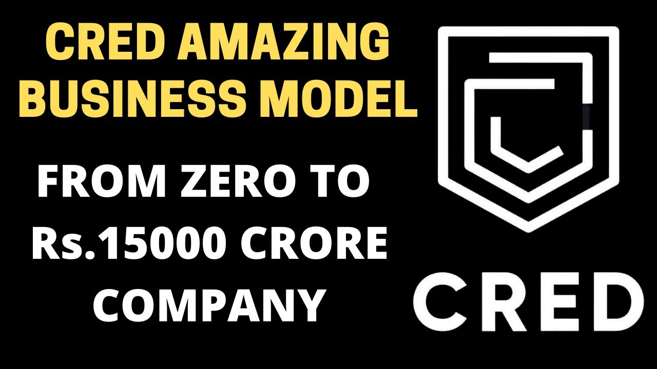 Cred amazing business model | From Zero to 15000 crore company ...