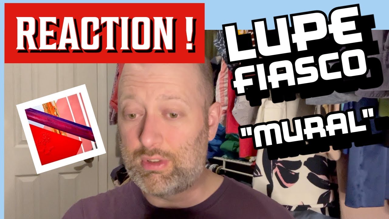 LUPE FIASCO - "Mural" | First Listen Reaction - YouTube