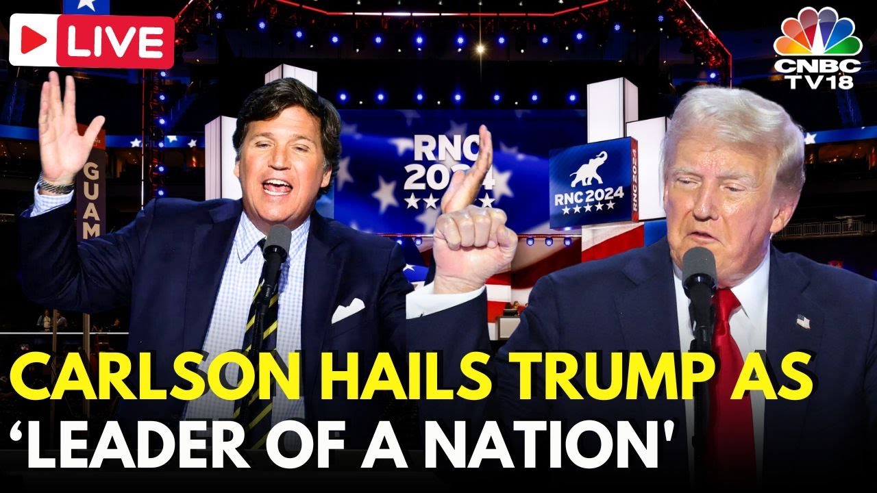 RNC Convention 2024 LIVE Updates: Tucker Carlson Hails Trump as ...