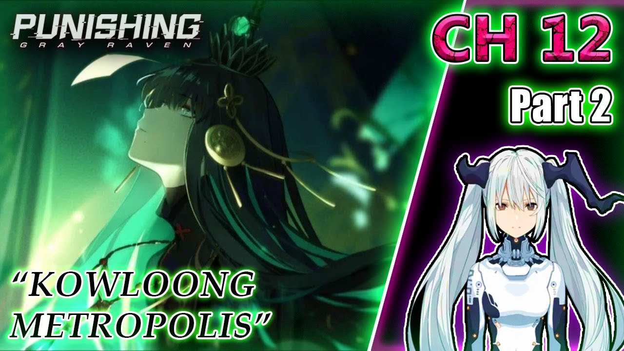 【Punishing: Gray Raven】Kowloong is in danger... | CH 12 - Part 2 - YouTube