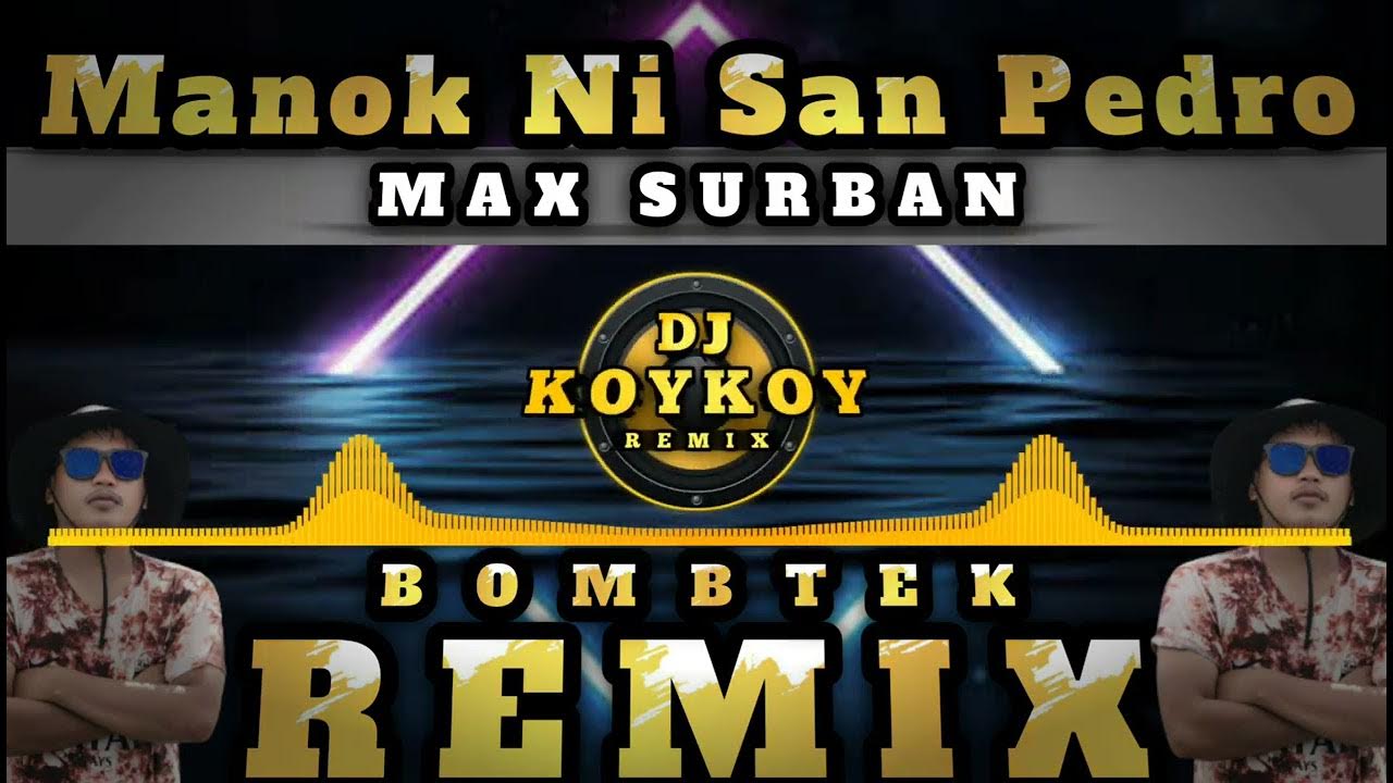 Manok Ni San Pedro - BOMBTEK REMIX | Max Surban | DJ KOYKOY REMIX - YouTube