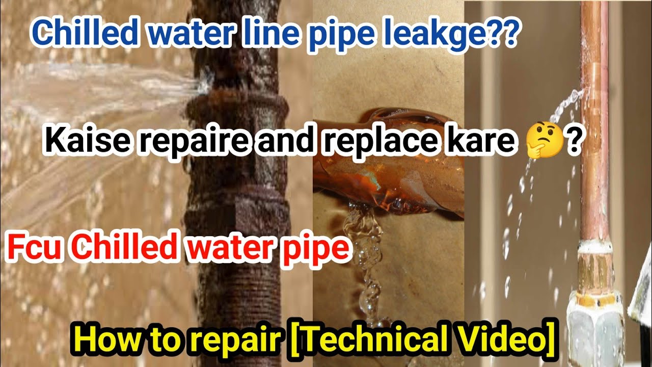 Chilled water pipe line leakage??|| Fcu Chiller water pipe line damage ...