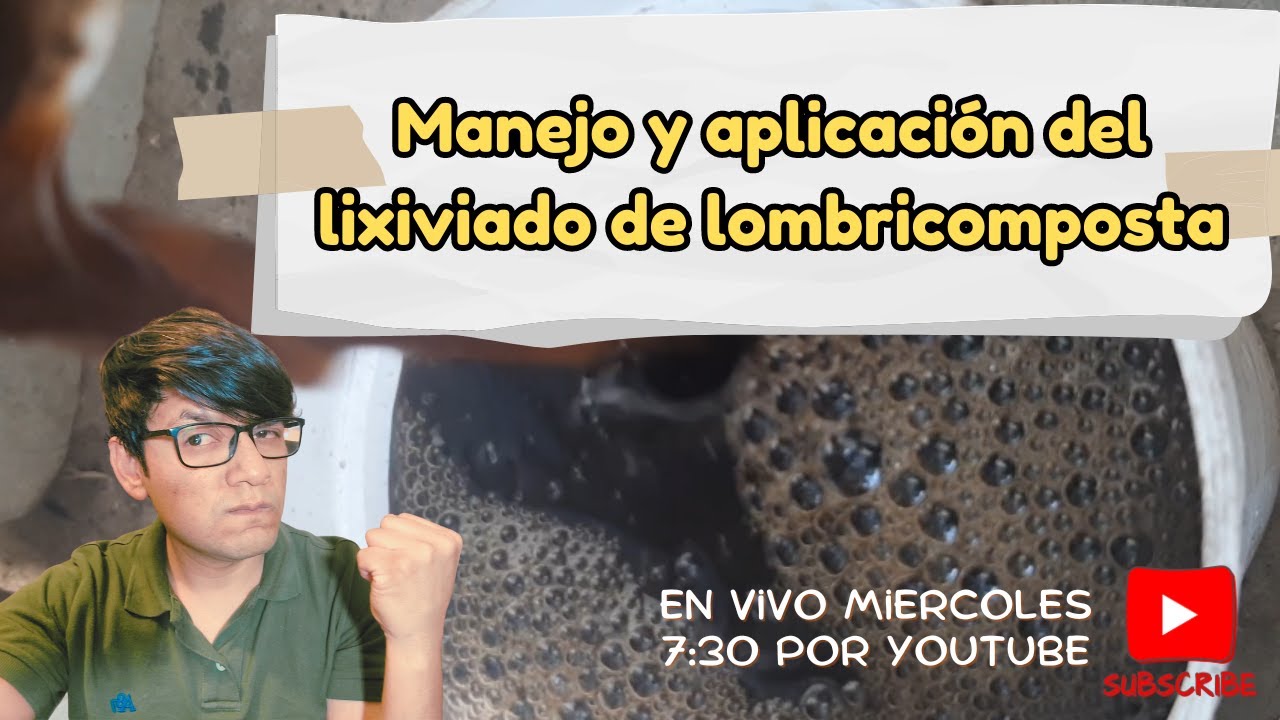 🌱Manejo y aplicación del lixiviado de lombricomposta - YouTube