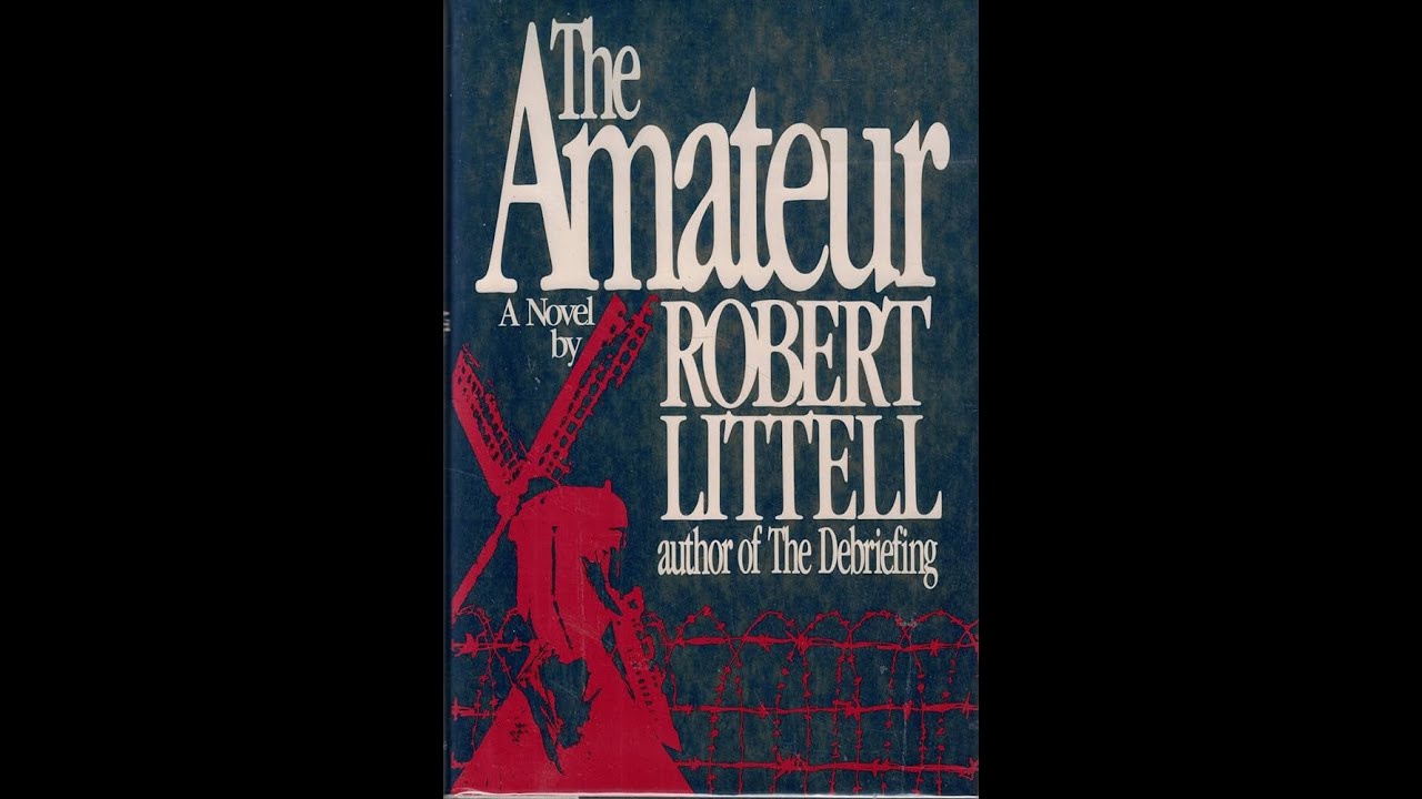 Plot summary, “The Amateur” by Robert Littell in 5 Minutes - Book ...