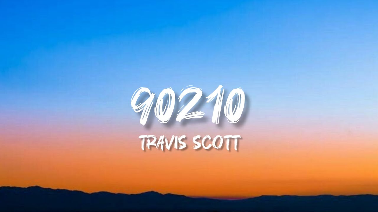 Travis Scott - 90210 Lyrics (DLyrics001) - YouTube