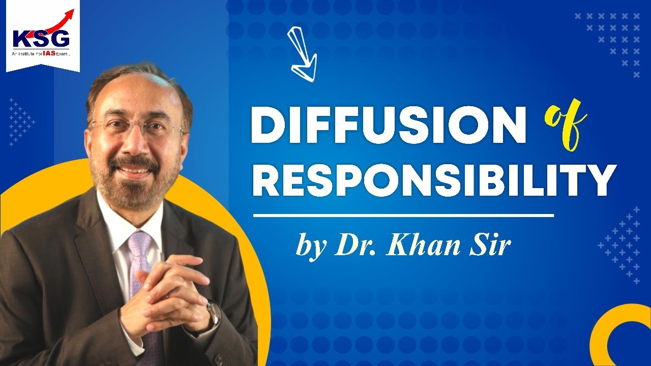 Diffusion Of Responsibility by Dr Khan Sir | KSG IAS - YouTube