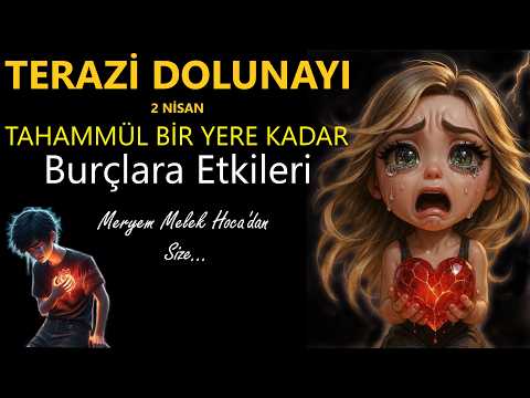 Dolunay / Terazi'de / 2 Nisan / Burçlara Etkileri