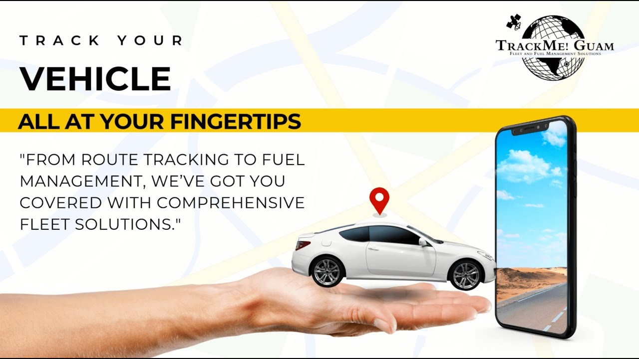 Track Your Vehicle Anytime, Anywhere | GPS Solutions by TrackMe Guam ...
