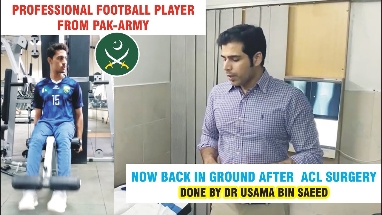 PAK ARMY FOOTBALL PLAYER 'S ACL SRUGERY DONE BY DR. USAMA BIN SAEED - YouTube
