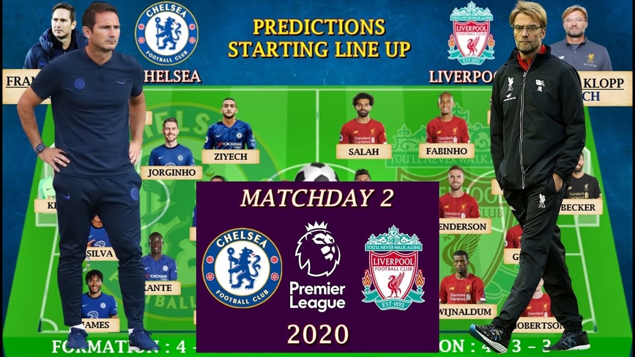 Predictions Starting Line UP Chelsea vs Liverpool English Premier ...