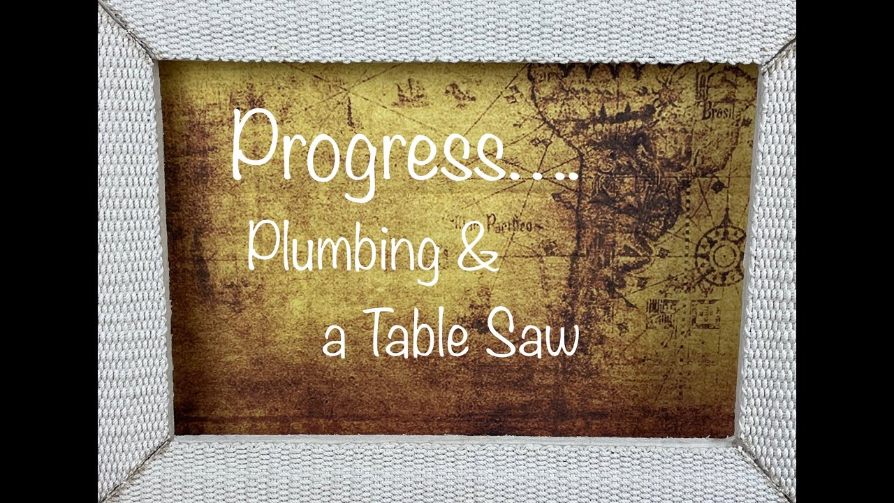 Progress , Plumbing & aTable Saw - YouTube