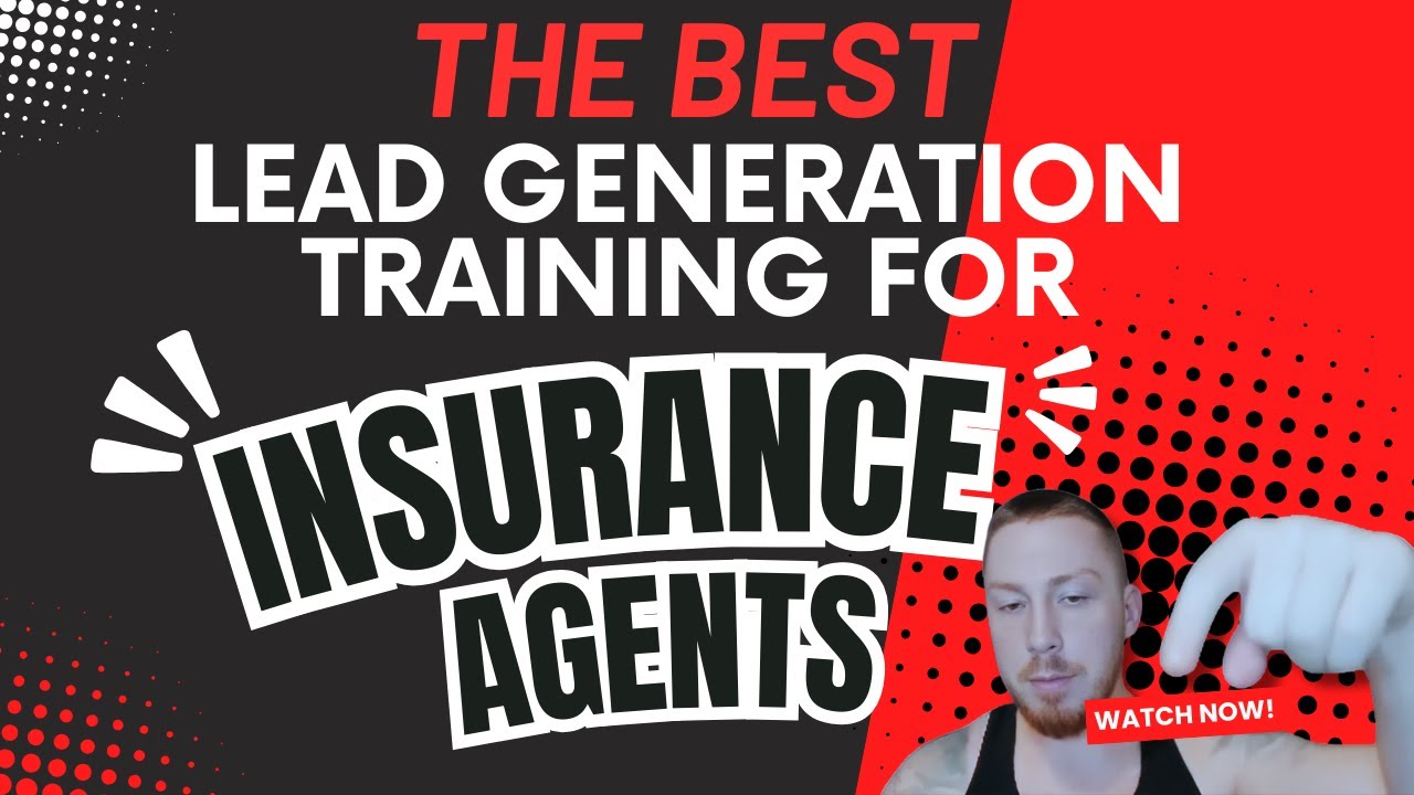 The Best Lead Generation Training For Insurance Agents In 2024 - YouTube