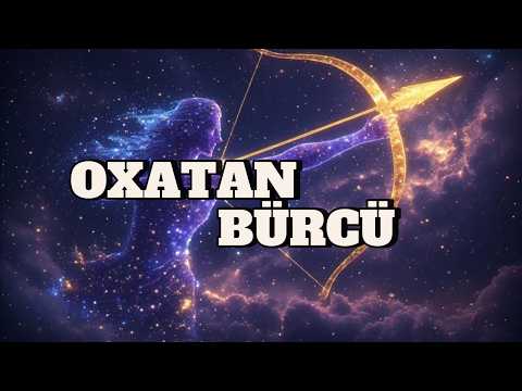 OXATAN BÜRCÜ. Həftəlik bürc proqnozu (20-26 aprel) BÜRCÜNÜ NƏLƏR GÖZLƏYİR?