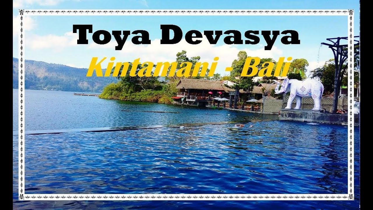 [ Wisata Hits] TOYA DEVASYA ~ Batur Natural Hot Spring, Kintamani, Bali ...