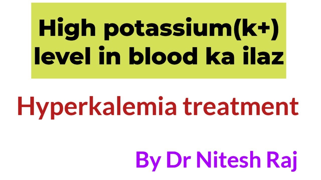 High potassium treatment #drniteshraj Hyperkalemia treatment - YouTube