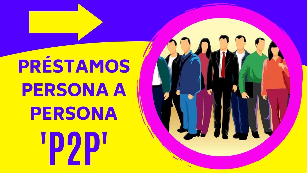 💸 PRÉSTAMOS P2P PERSONA A PERSONA 🤝 (Páginas Recomendadas) - YouTube