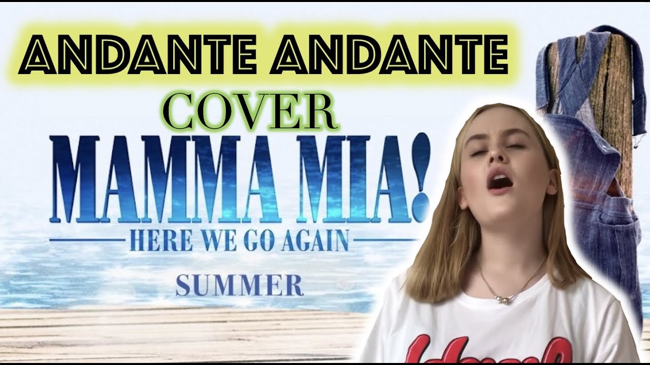 Andante Andante - Mamma Mia! - Here We Go Again! - ABBA (COVER) - YouTube