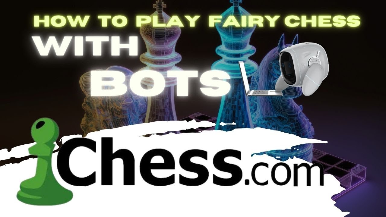 How to play fairy chess with bots in Chess com (Step By Step) 2025 ...