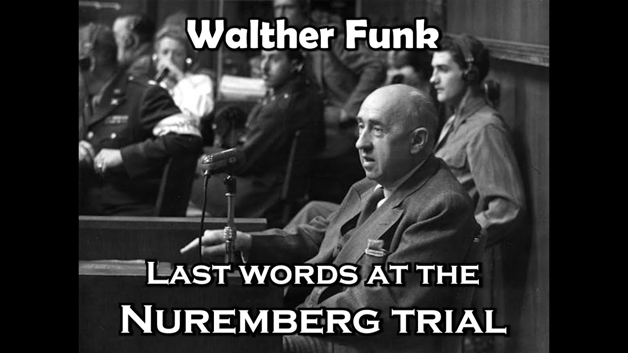 Walther Funk – Last words at the Nuremberg Trial 1946 [English ...