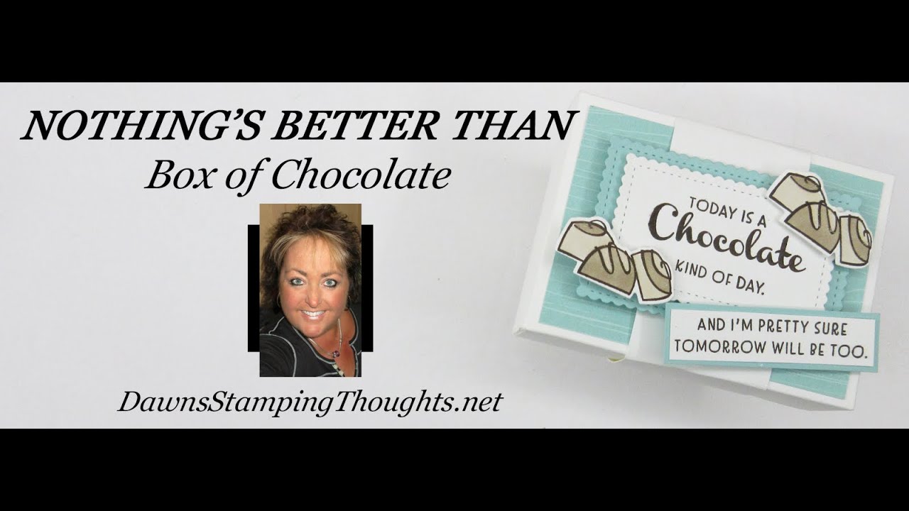 NOTHING'S BETTER THAN Box of Chocolates - YouTube