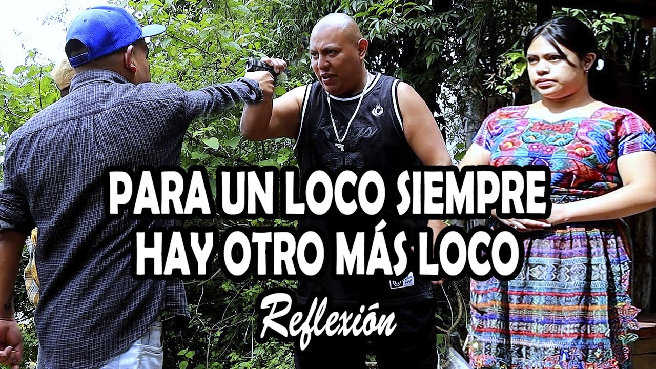 PARA UN LOCO SIEMPRE HAY OTRO MÁS LOCO Reflexión - YouTube