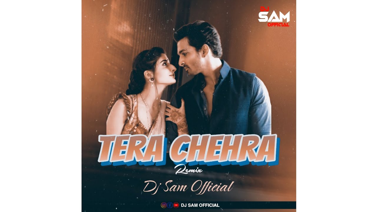 Tera Chehra Remix | Dj Sam Official | Sanam Teri Kasam | Himesh ...