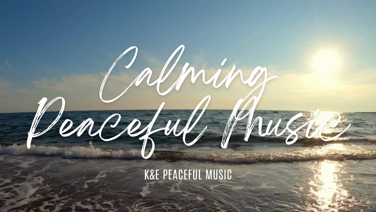 Calming Peaceful Music for Studying, Sleep, Stress Relief & Meditation ...