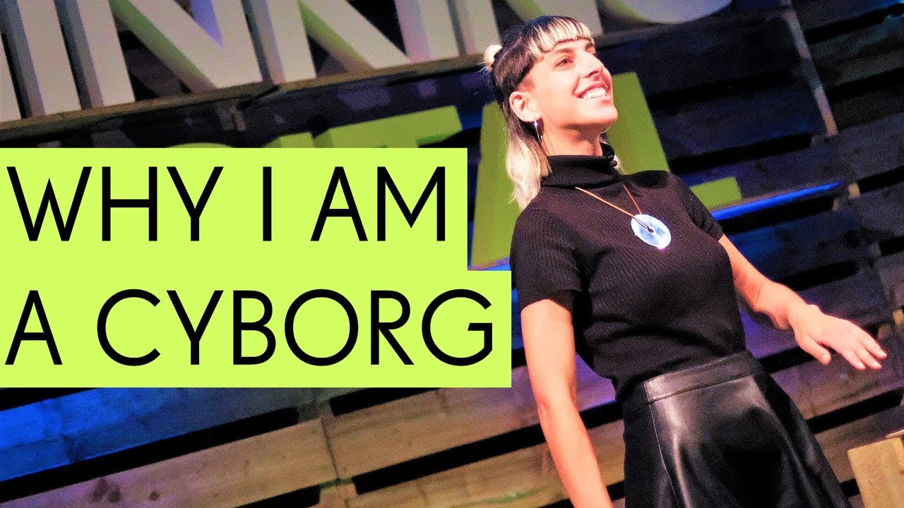 Why I Am a Cyborg - Moon Ribas - YouTube