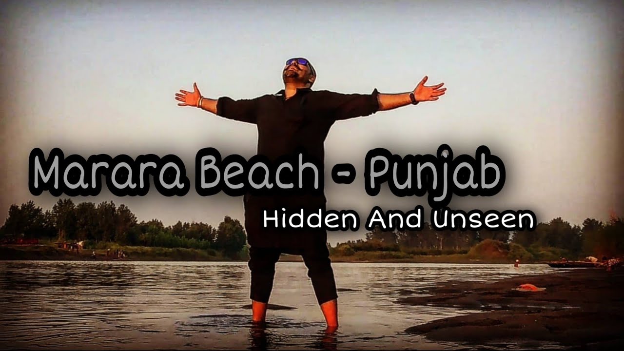 Marara Beach - Punjab | Explore the UnExplored Offbeat Places in Punjab ...