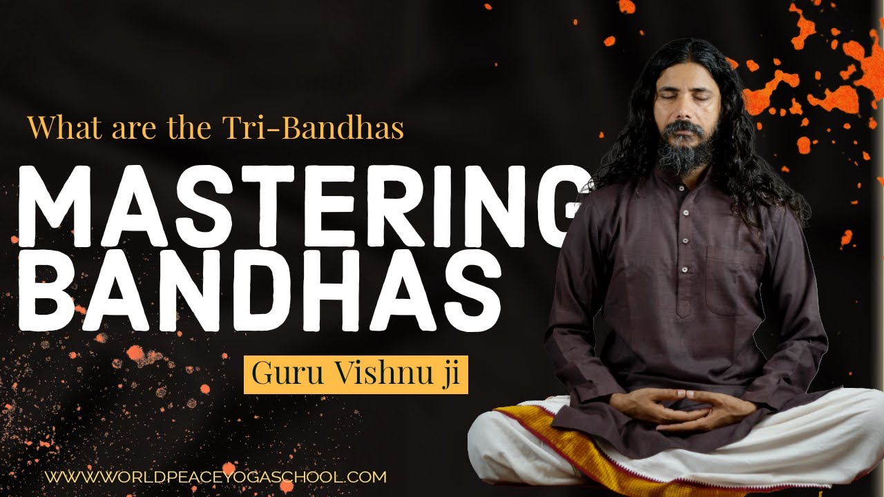 Tri Bandha and the spiritual benefits - Guru Vishnu ji - Ep.1 - YouTube