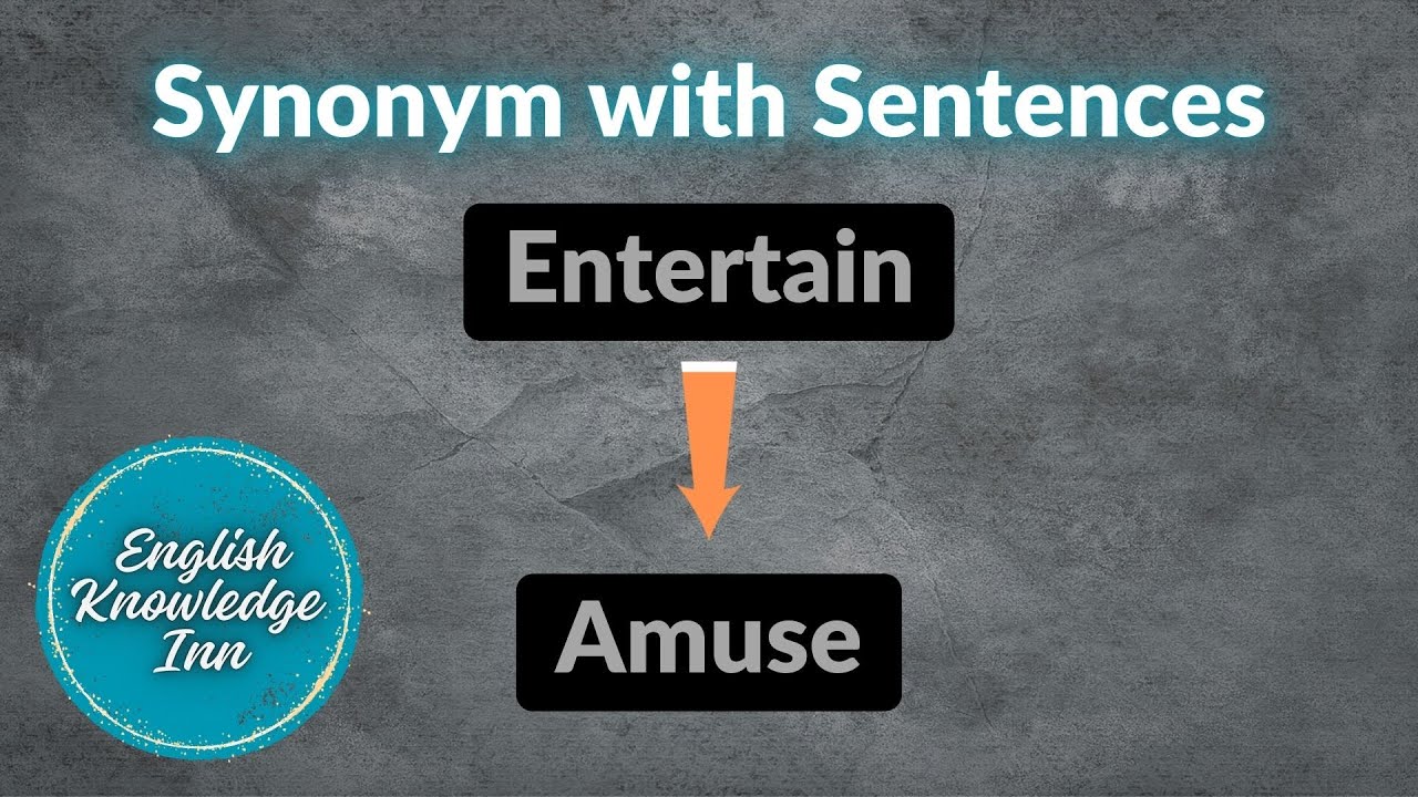 Synonyms of Entertain – Amuse | Learn by synonyms and sentences ...