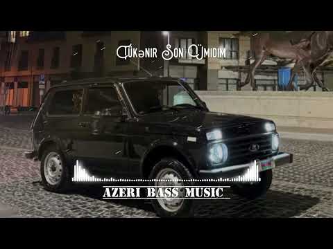 Azəri Bass Music {Tükənir Son Ümidim}