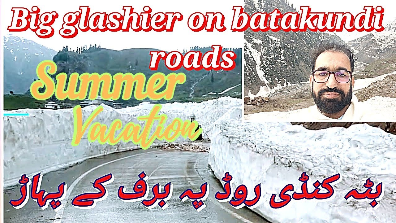 Naran to batakundi /glashiers on batakundi roads/ babusar top road news ...