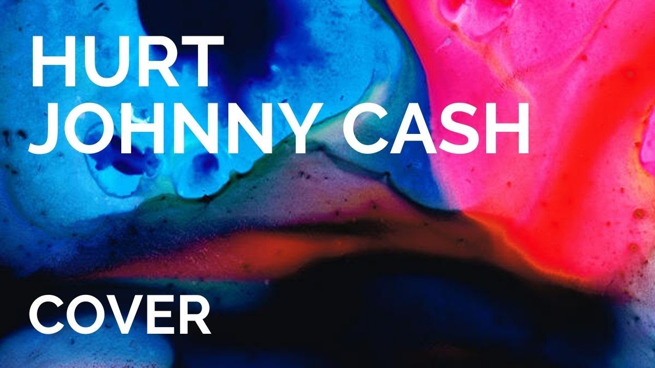 Johnny Cash - Hurt (Guitar and Voice Cover) - YouTube