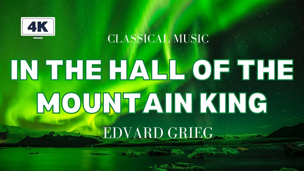 IN THE HALL OF THE MOUNTAIN KING - GRIEG - 4K - YouTube