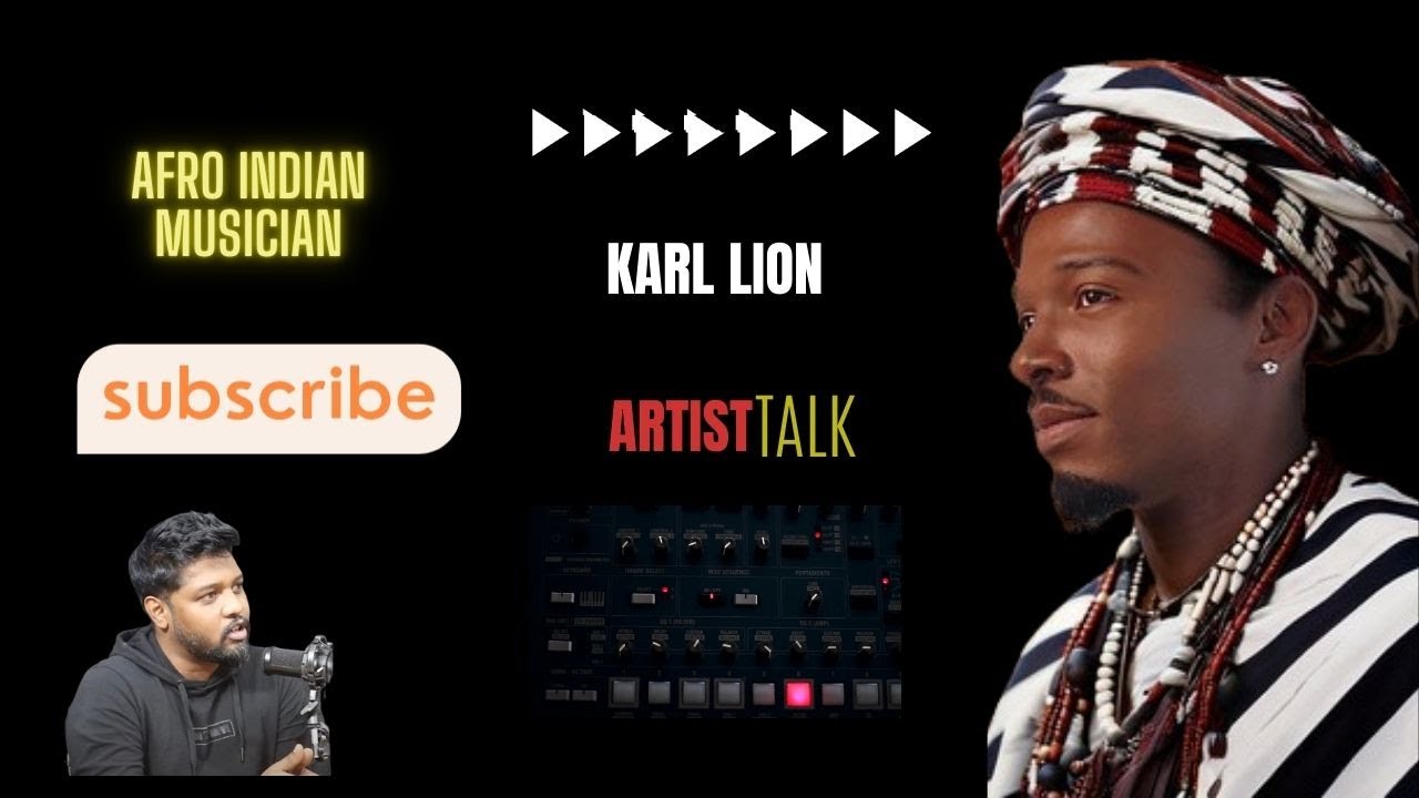 Artist Talk - Karl Lion | Afro beat Indian Fusion Musician | # ...