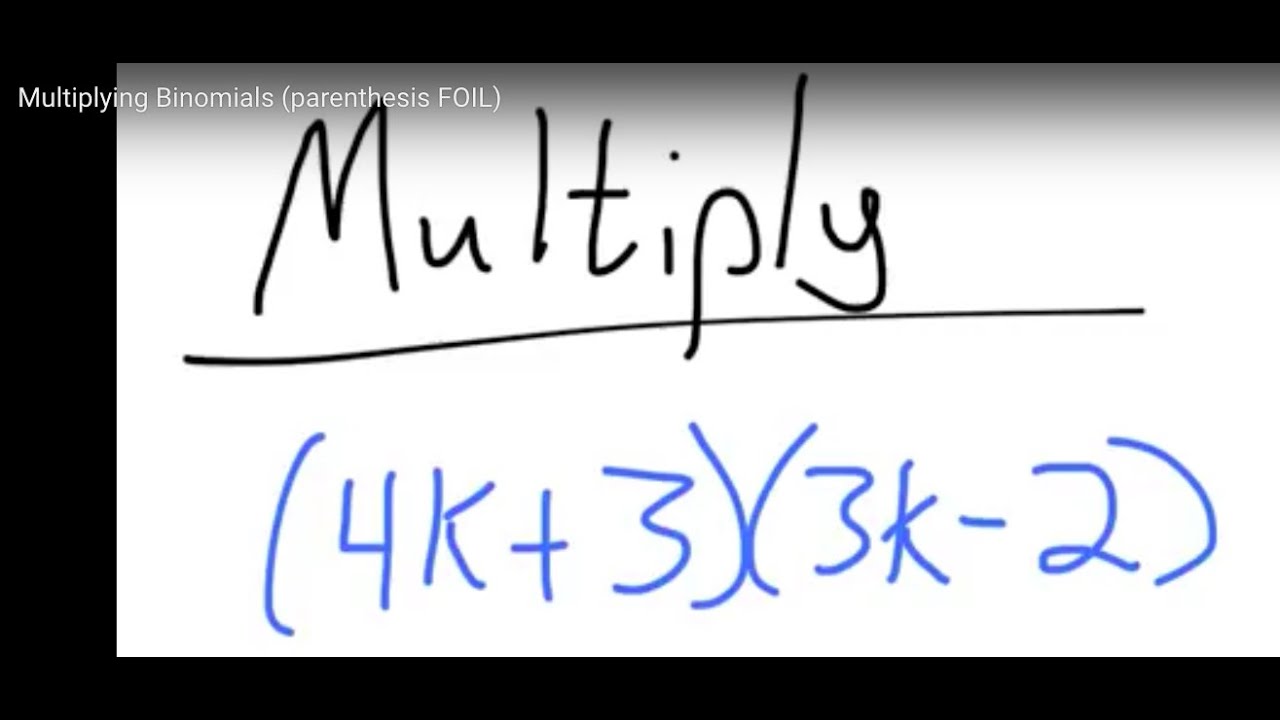 Multiplying Binomials (parenthesis FOIL) - YouTube