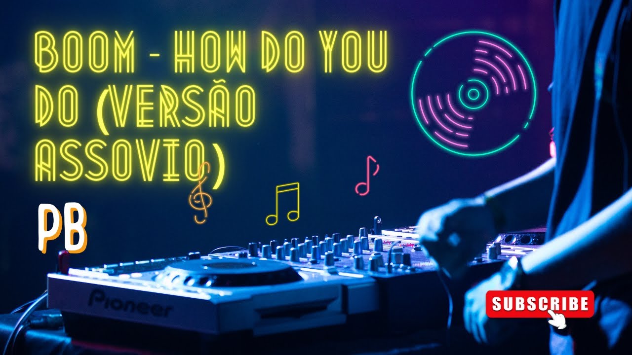 BOOM - HOW DO YOU DO (VERSÃO ASSOVIO) - YouTube
