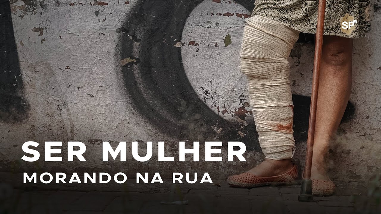 A VIDA DA MULHER MORANDO NA RUA - YouTube