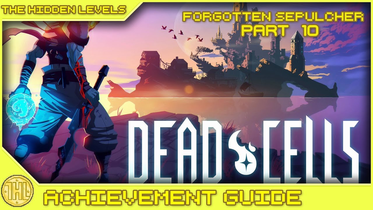 Dead Cells - How to get to Forgotten Sepulcher - All Runes and Areas ...