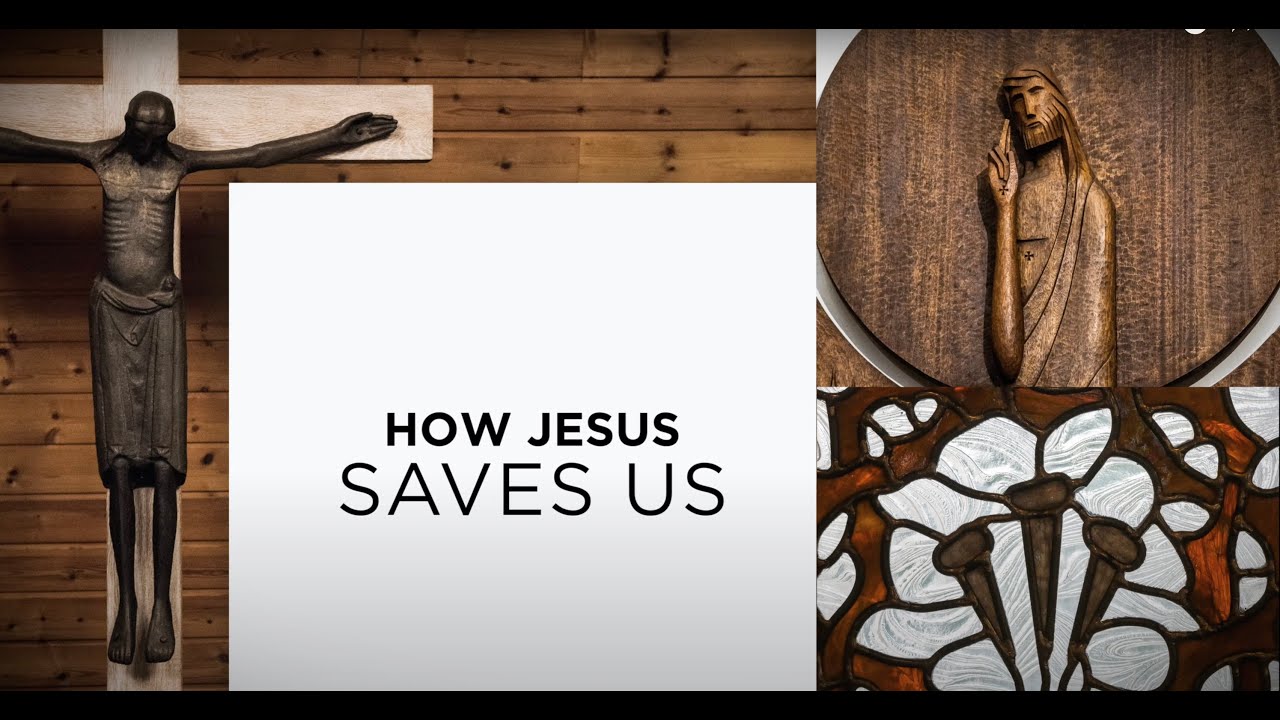 How Jesus Saves Us - YouTube