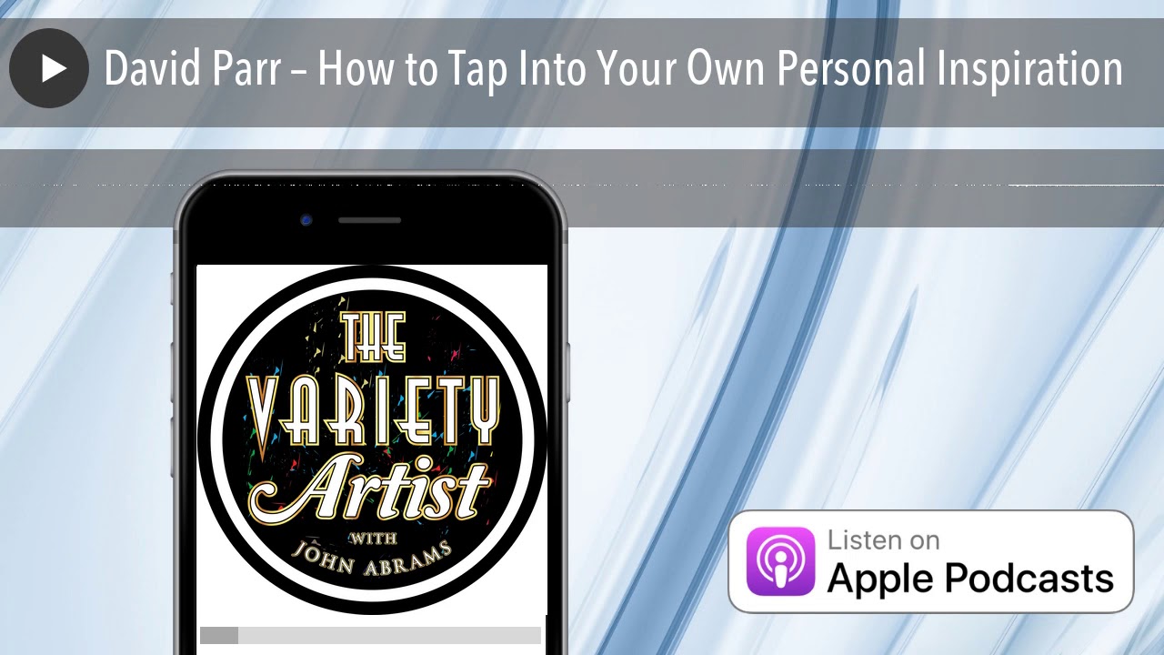 David Parr – How to Tap Into Your Own Personal Inspiration - YouTube