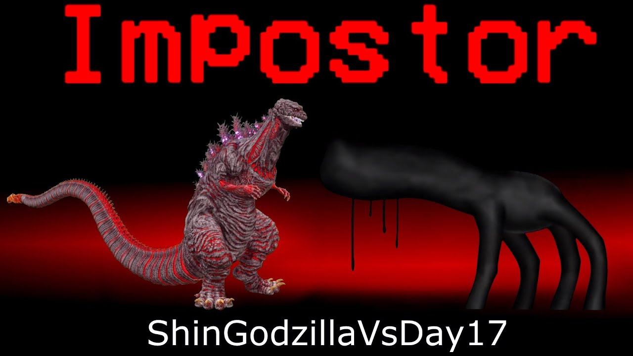 Among Us But Shin Godzilla VS Day 17 Is An Impostor - YouTube